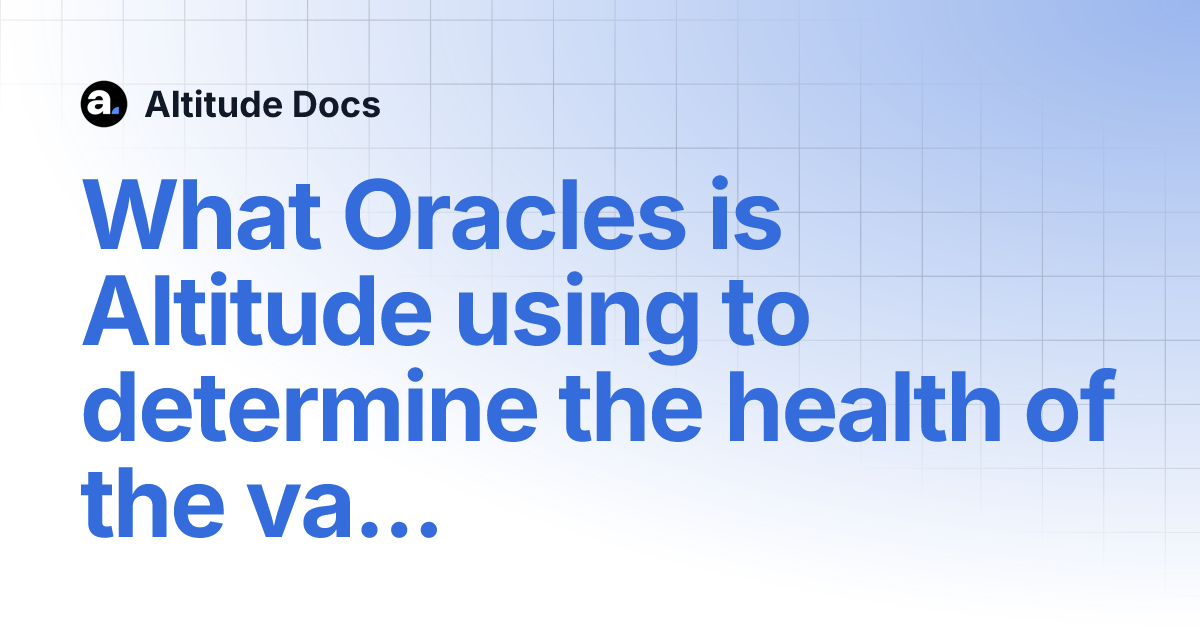 What Oracles is Altitude using to determine the health of the vault? | Altitude Docs